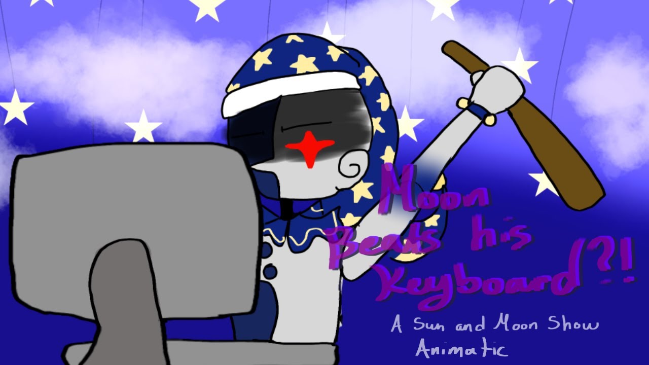 Moon Beats his Keyboard!? || Sun and Moon Show animatic|| kinda rushed ...