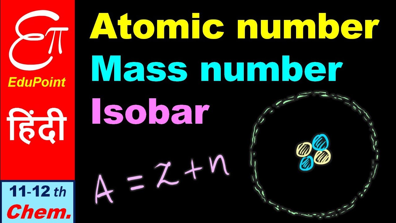 ATOMIC NUMBER MASS NUMBER ISOBAR ISOTOPE In HINDI YouTube atomic-number-mass-number-isobar-isotope-in-hindi-youtube