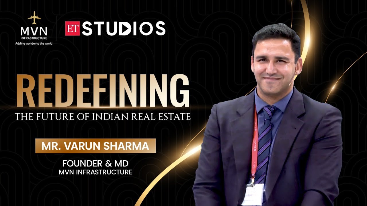 MVN Infrastructure x ET Studios | Redefining the Future of Indian Real ...