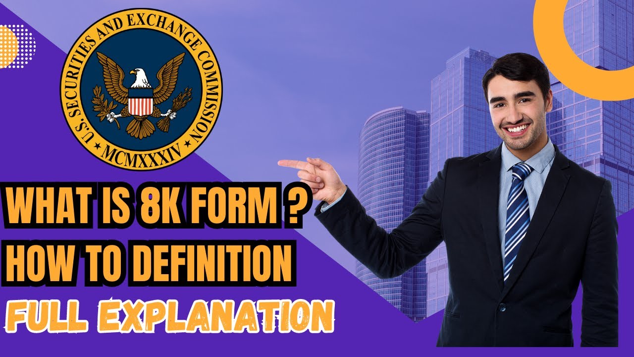 What Is 8K Form? | How to Definition | Filing Requirements | FULL ...