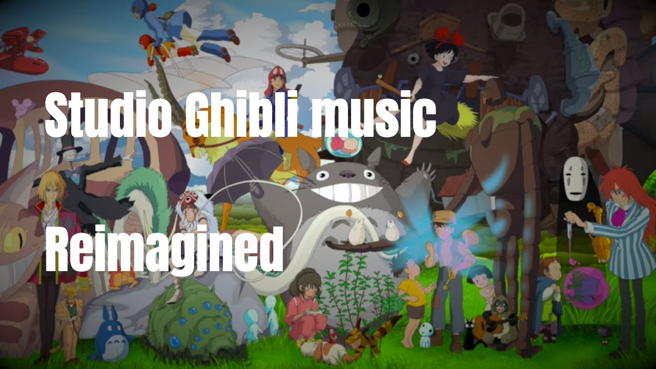 Studio Ghibli music reimagined mix - YouTube