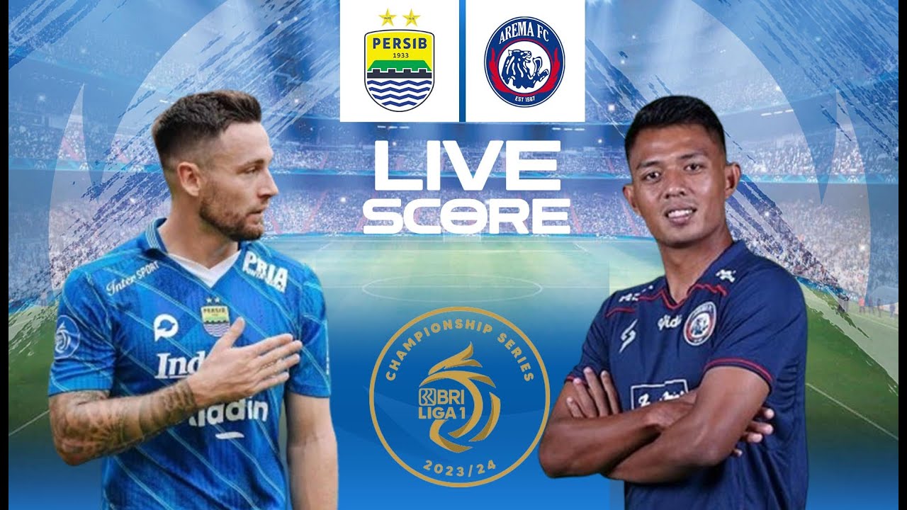 🔴LIVE SCORE - PERSIB VS AREMA FC | LIGA 1 INDONESIA - YouTube