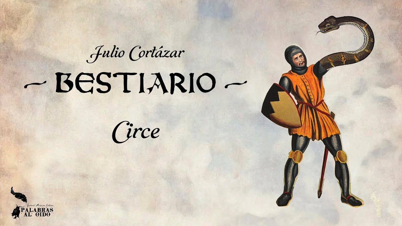 Bestiario Julio Cort zar Circe YouTube bestiario-julio-cort-zar-circe-youtube