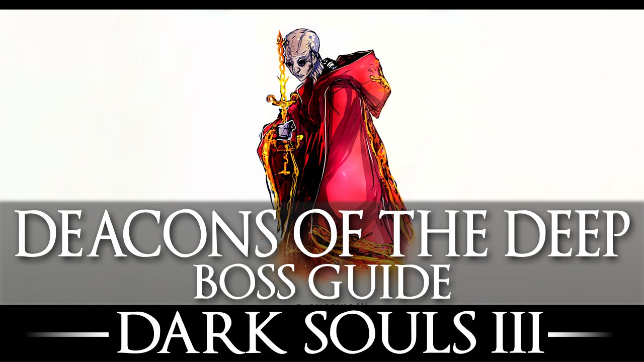Deacons of the Deep / Boss Guide / Dark Souls 3 / Simple Strategy ...