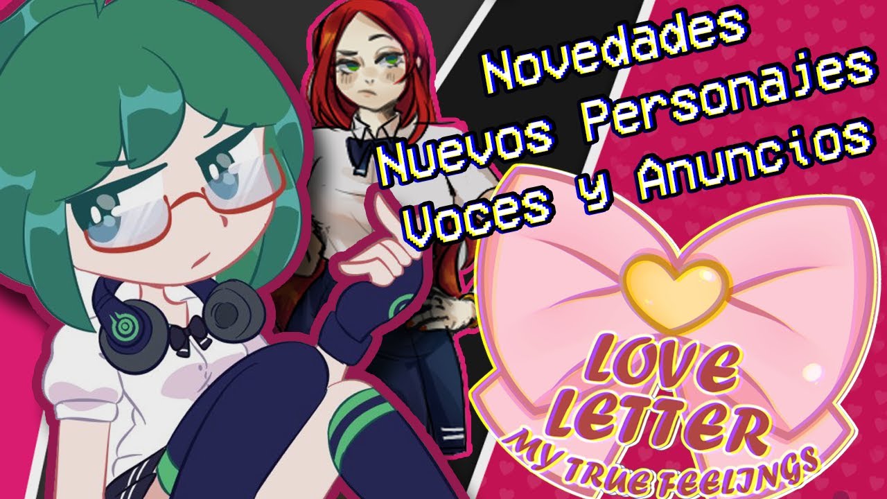 NUEVOS PERSONAJES, VOCES Y MAS | Novedades sobre love letter #4 - YouTube