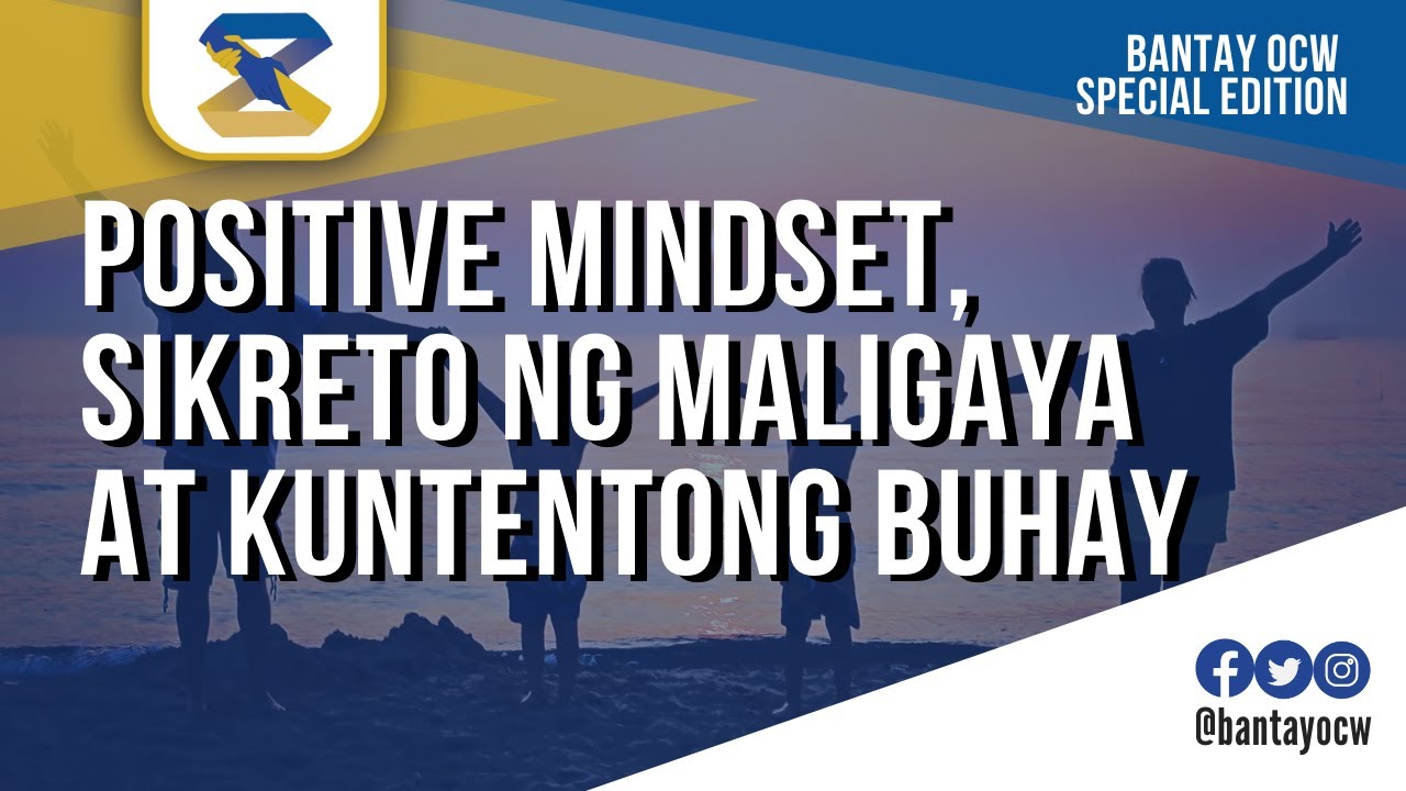 POSITIVE MINDSET, SIKRETO NG MALIGAYA AT KUNTENTONG BUHAY | Global ...