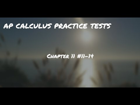 Calculus Chapter 11 Practice Test #11-14 - YouTube