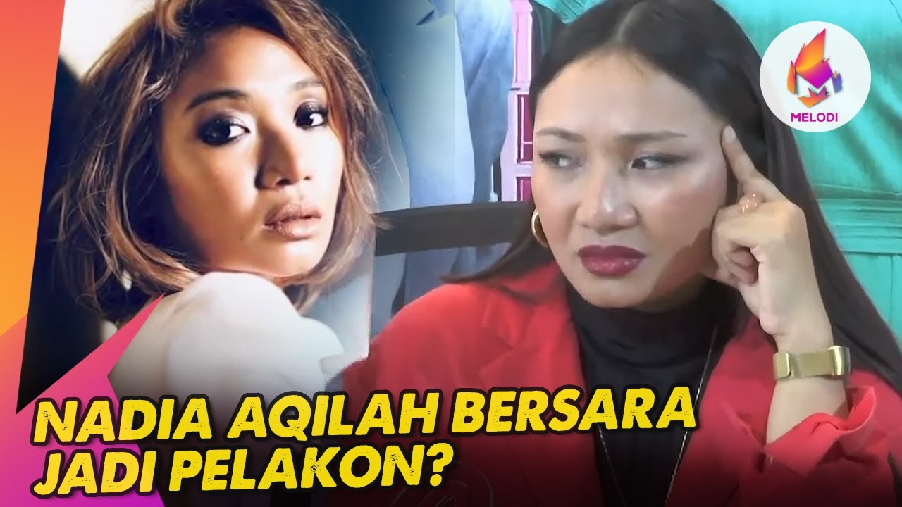 Nadia Aqilah bersara jadi pelakon? | Melodi (2024) - YouTube
