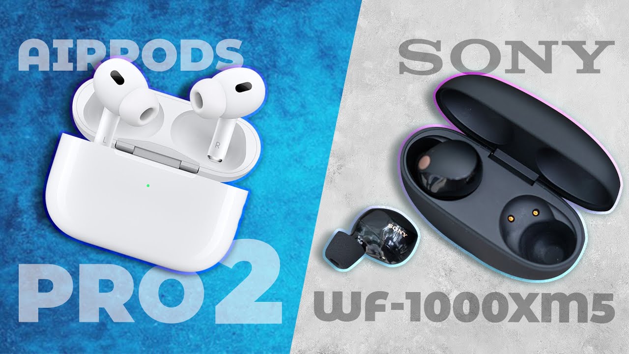 Căng kèo Sony WF-1000XM5 vs. AirPods Pro 2 - Đỉnh cao tai nghe TWS là ...