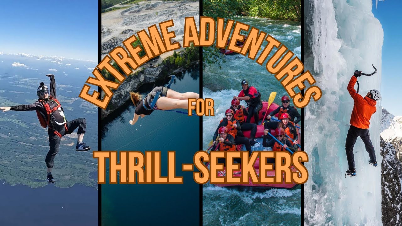 Extreme Adventures: Top Activities for Thrill-Seekers! - YouTube