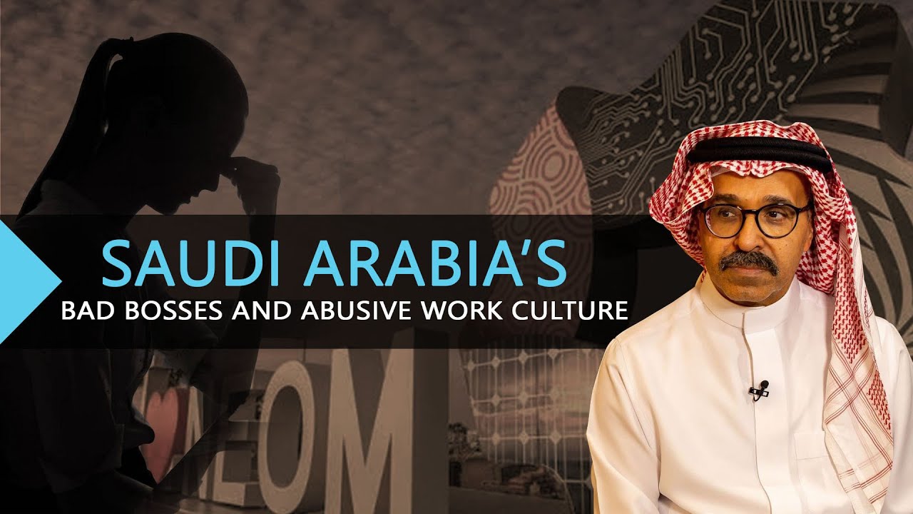 Saudi Arabia Bad Bosses And Abusive Work Culture | Saudi Vision 2030 ...