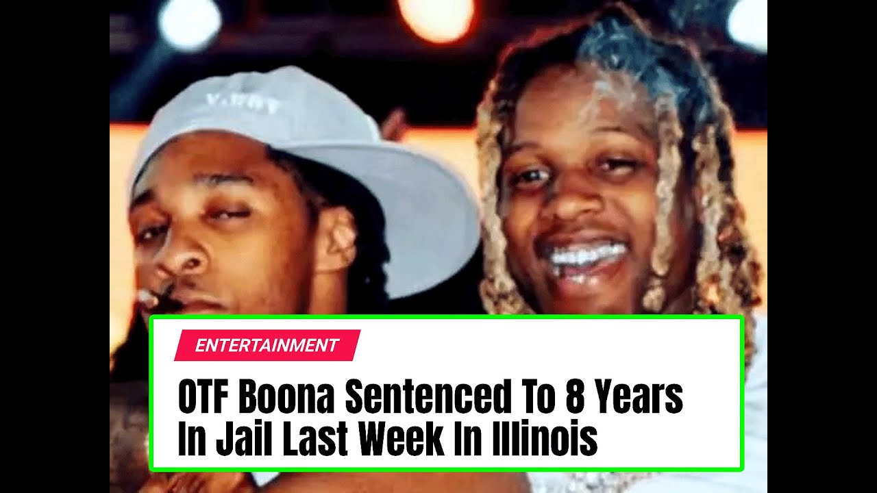 Lil Durk Affiliate OTF Boona Sentenced To 8 Years In Prison!! - YouTube