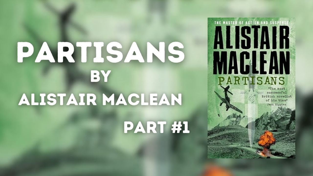 Partisans Part #1 - By Alistair MacLean | Full Audiobook - YouTube