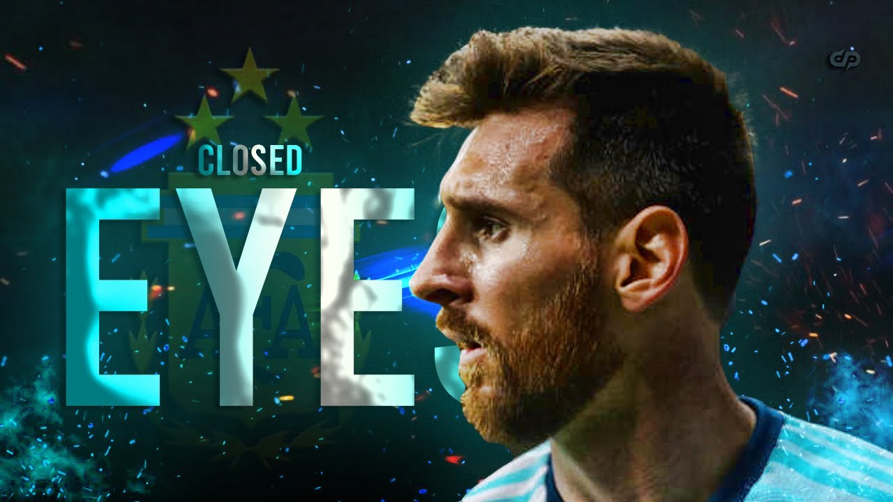 Lionel Messi "Close Eyes" • Skills & Goals Mix | HD - YouTube