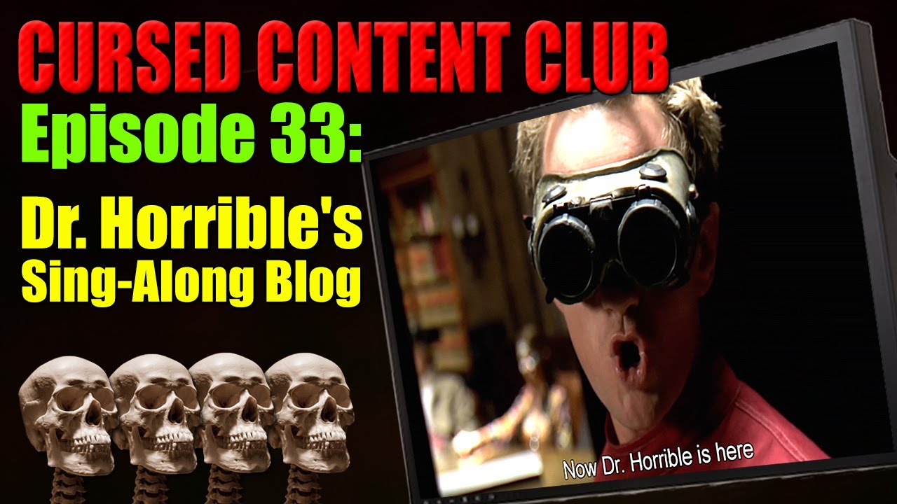 Cursed Content Club #33: Dr Horrible's Sing-Along Blog - YouTube