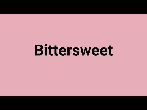 'Bittersweet' Meaning and Pronunciation - YouTube