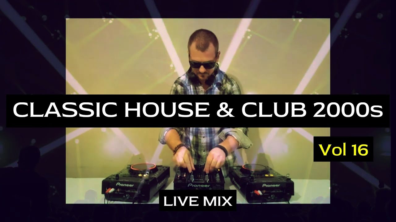 Best Classic Club 2000's Vol 16 - Dj Set - Old School Mix - YouTube