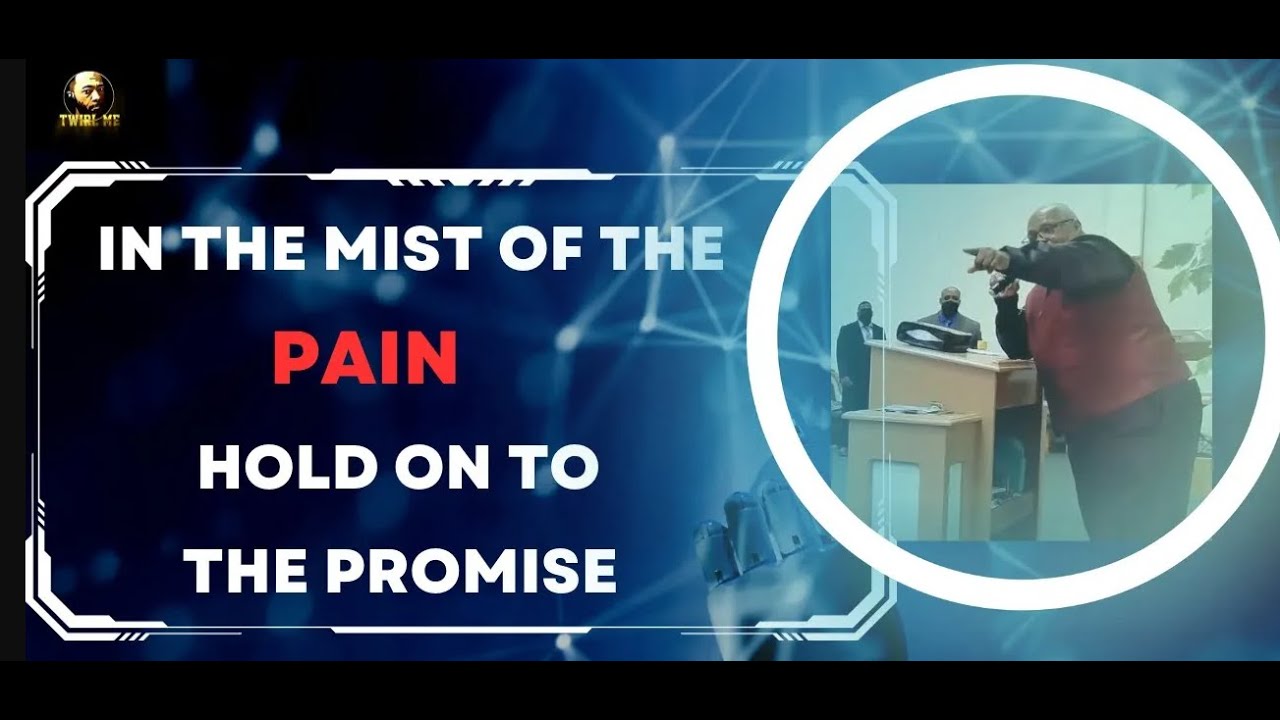 In The Mist Of The Pain Hold On To The Promise - YouTube