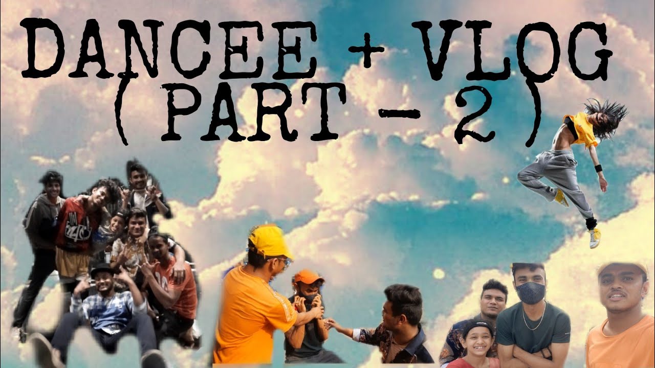 DANCEE + VLOG || PART - 2 || - YouTube