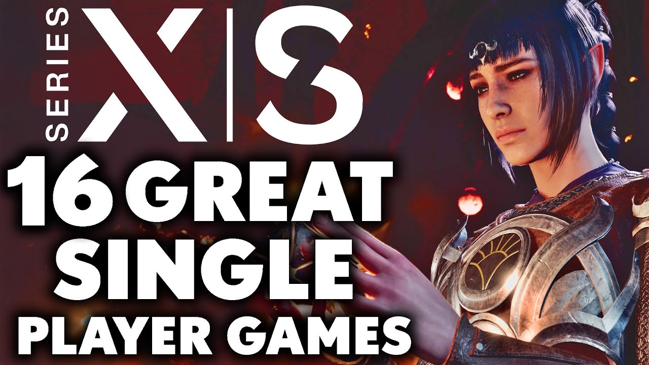 16 GREAT Single Player Games On Xbox Series X | S You Shouldn't Miss ...