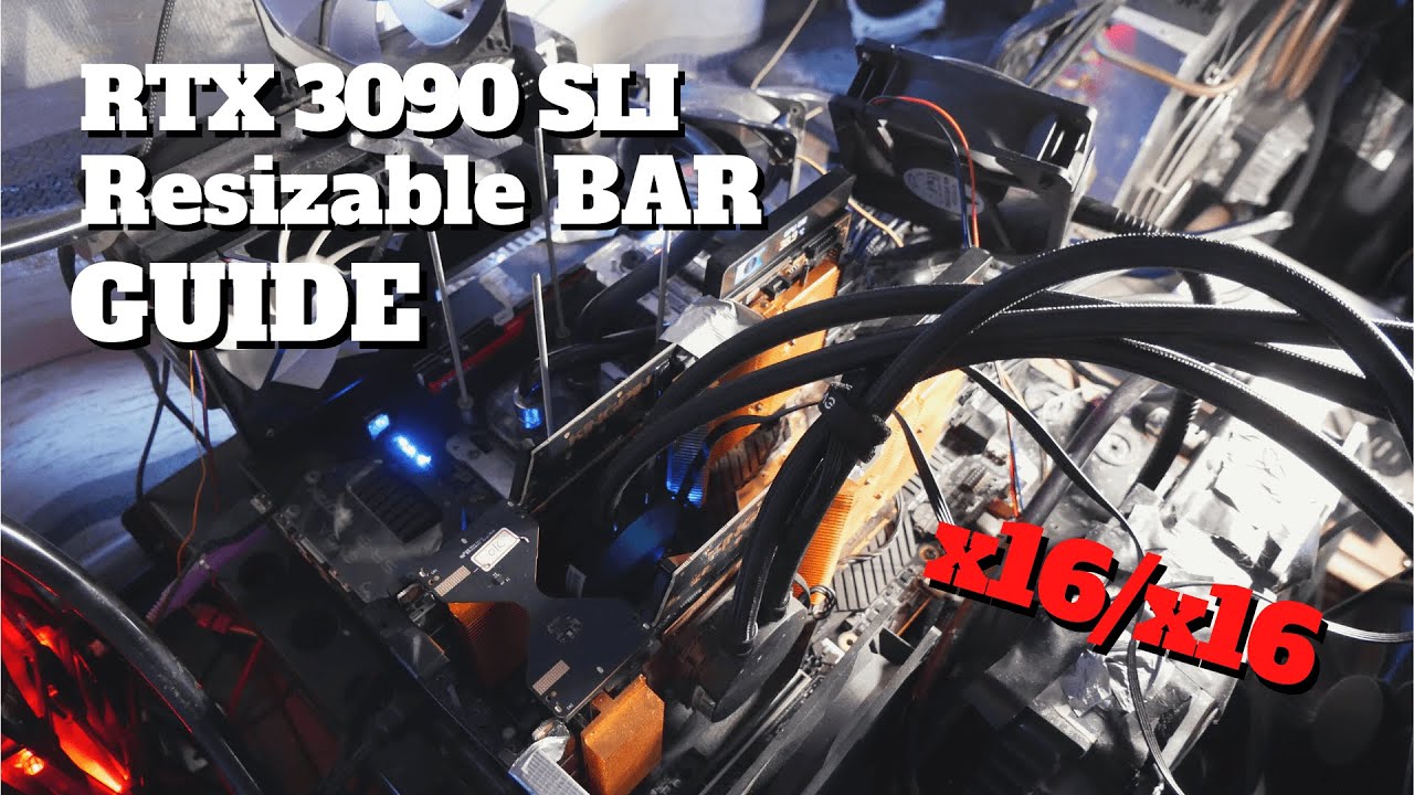 How to Run SLI & Resizable BAR Properly with 2x RTX 3090 & EVGA SR-3 ...