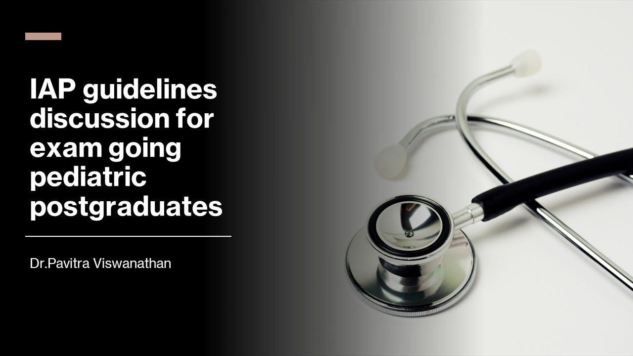 IAP guidelines discussion for exam going pediatric PG - YouTube