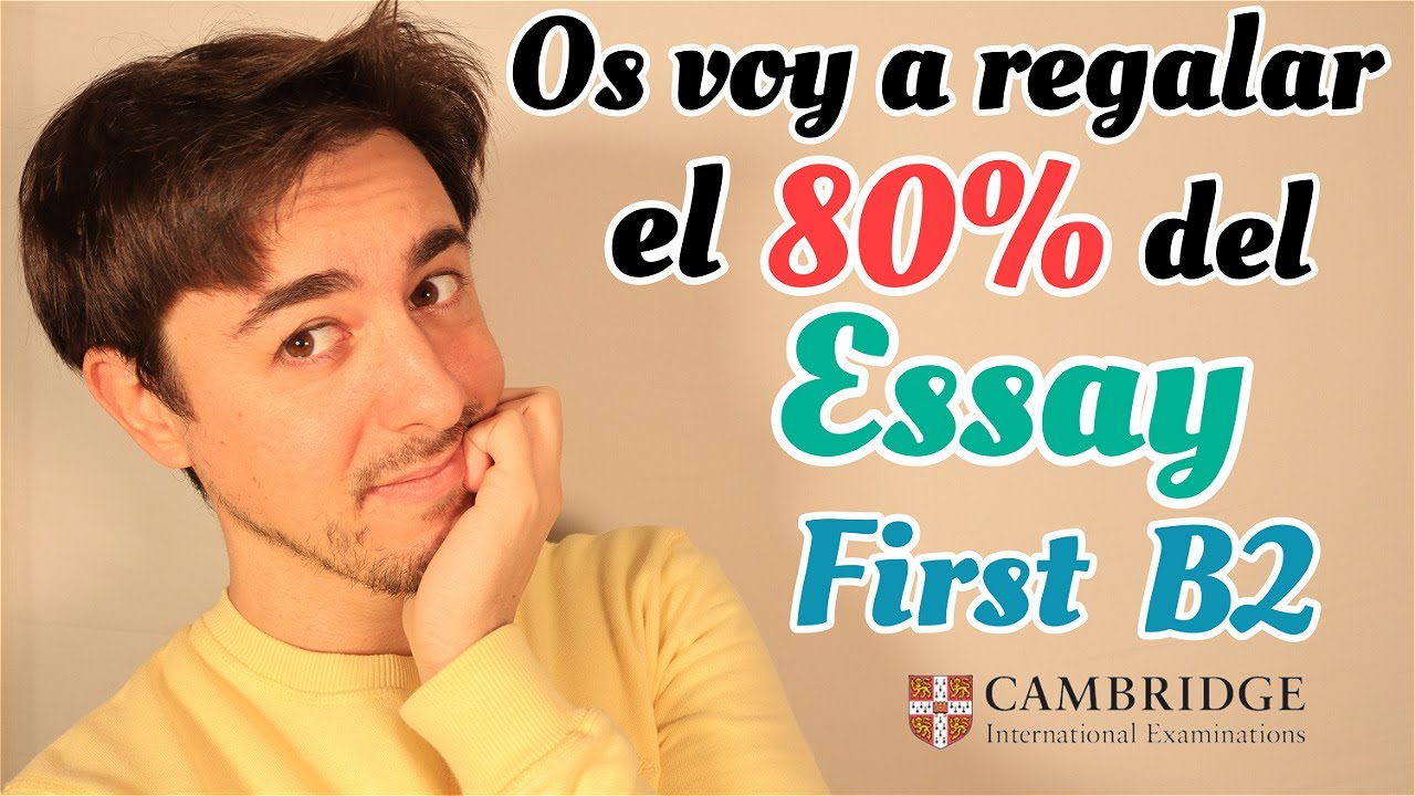 Cómo escribir ESSAY B2 FIRST |WRITING| CAMBRIDGE - YouTube