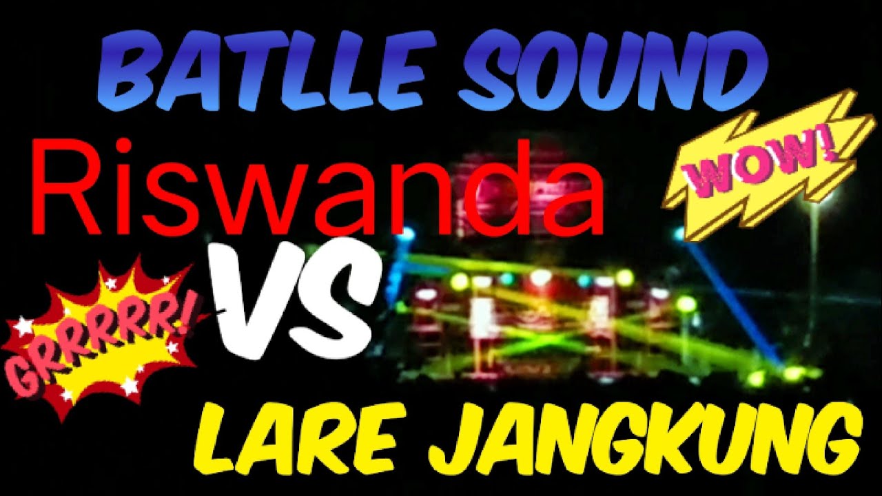 DJ Andalan Riswanda Acara Batlle Sound Riswanda Vs Lare Jangkung - YouTube