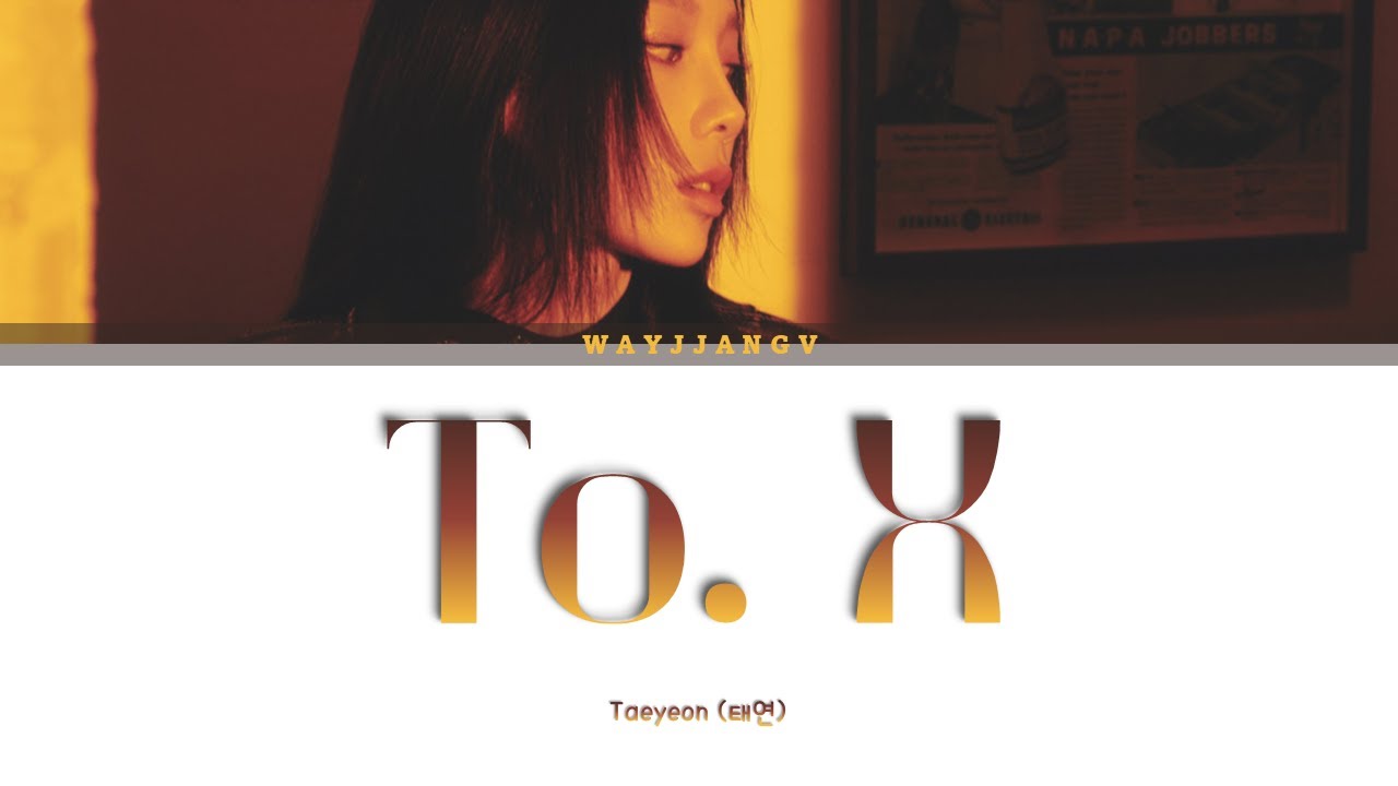TAEYEON (태연) ㅡ TO. X LYRICS [KOR/ROM/ENG] - YouTube