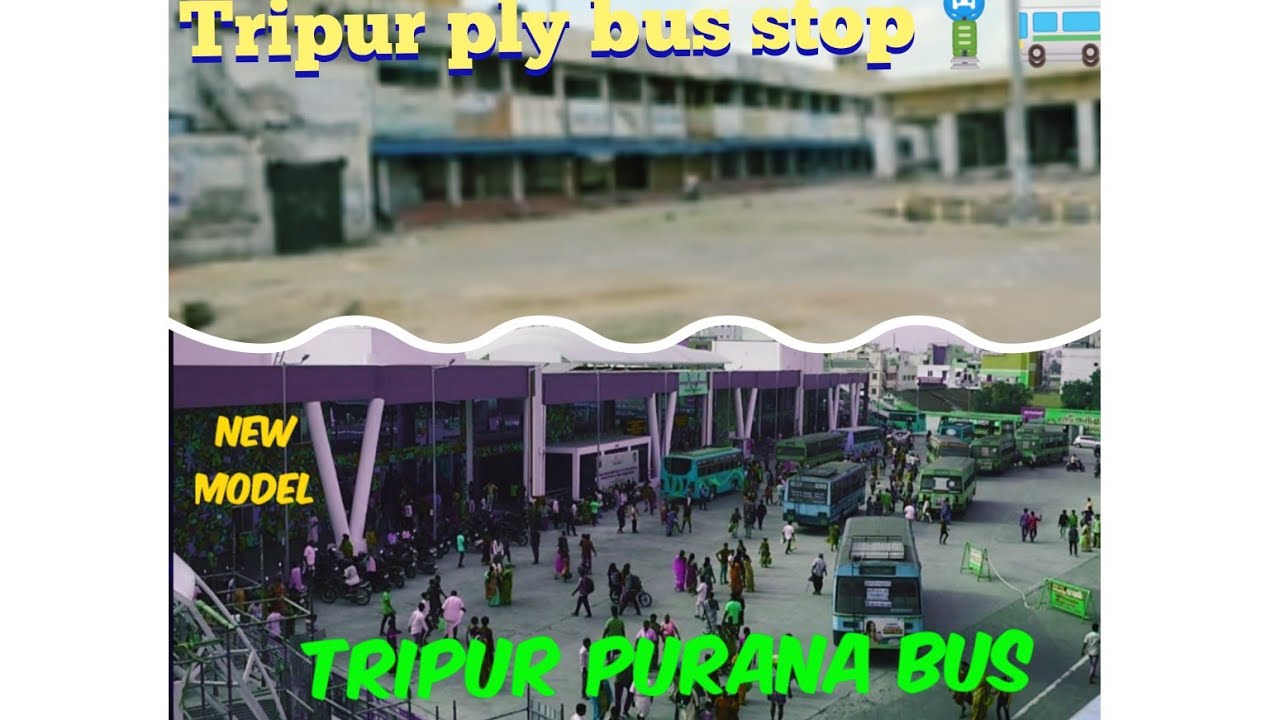 Tripur ply bus stop and Tripur purana bus stand par 2 video - YouTube
