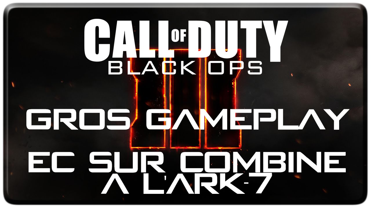 [BO3] GROSSE PARTIE EN EC SUR COMBINE A L'ARK-7 ! - YouTube