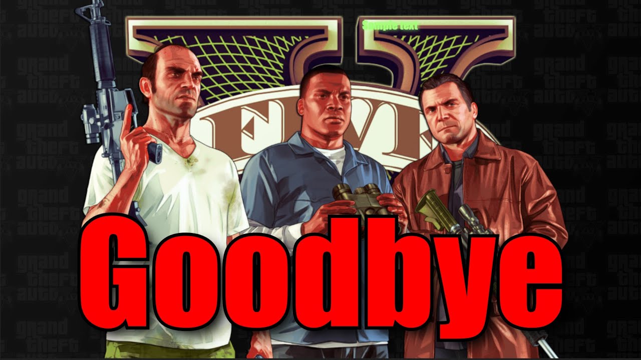 GOODBYE GTA 5 SONG - YouTube