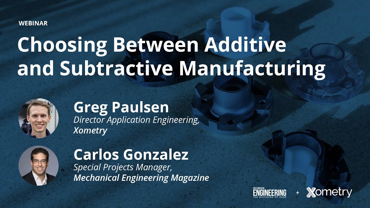 On-Demand Webinar: Choosing Between Additive and Subtractive ...