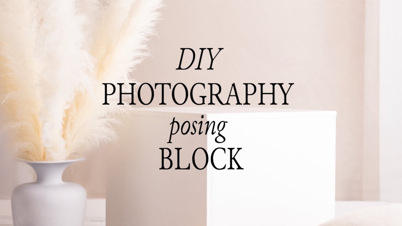 DIY Photography Posing Block - YouTube