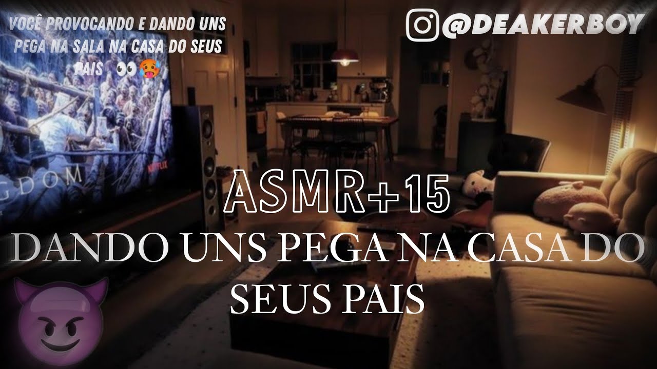 Asmr Namorado +15 - Voce me provocando na sala da casa do seus pais 👀🙈 - YouTube