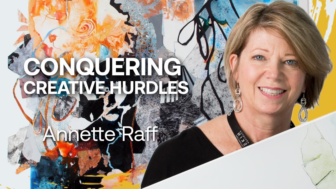 The Artist's Fear: How to Conquer Creative Hurdles with Annette Raff ...