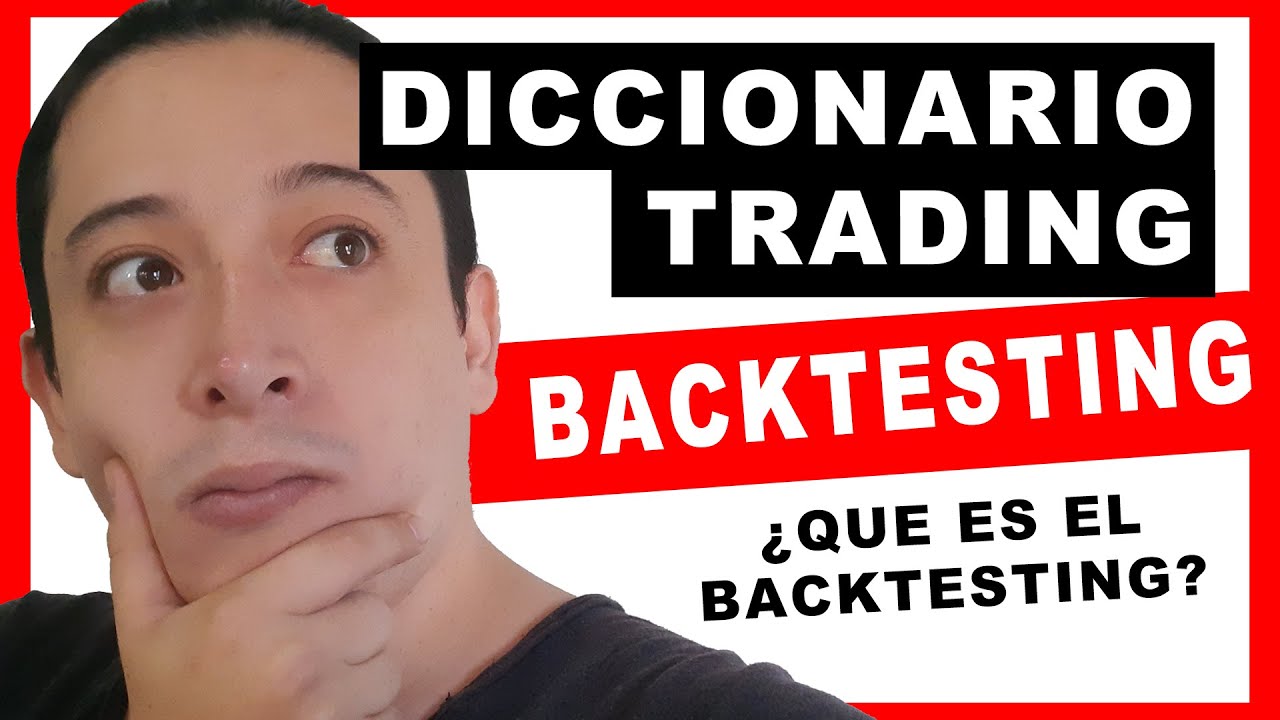 Qué es BACKTESTING [Diccionario de Trading] BACKTESTING en Bolsa de ...