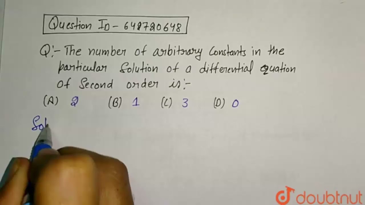 The number of arbitrary constants in the particular solution of a ...