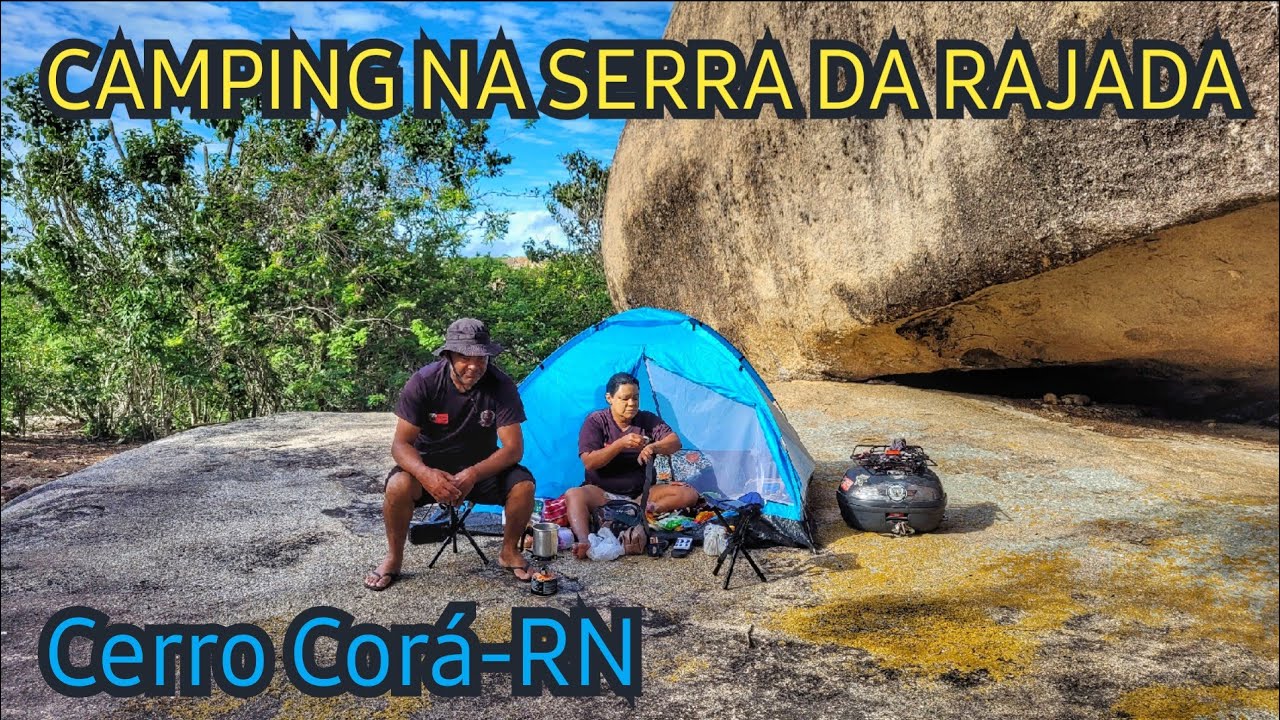 Acampamos na Serra da Rajada,nos Conventos em Cerro Corá -RN - YouTube