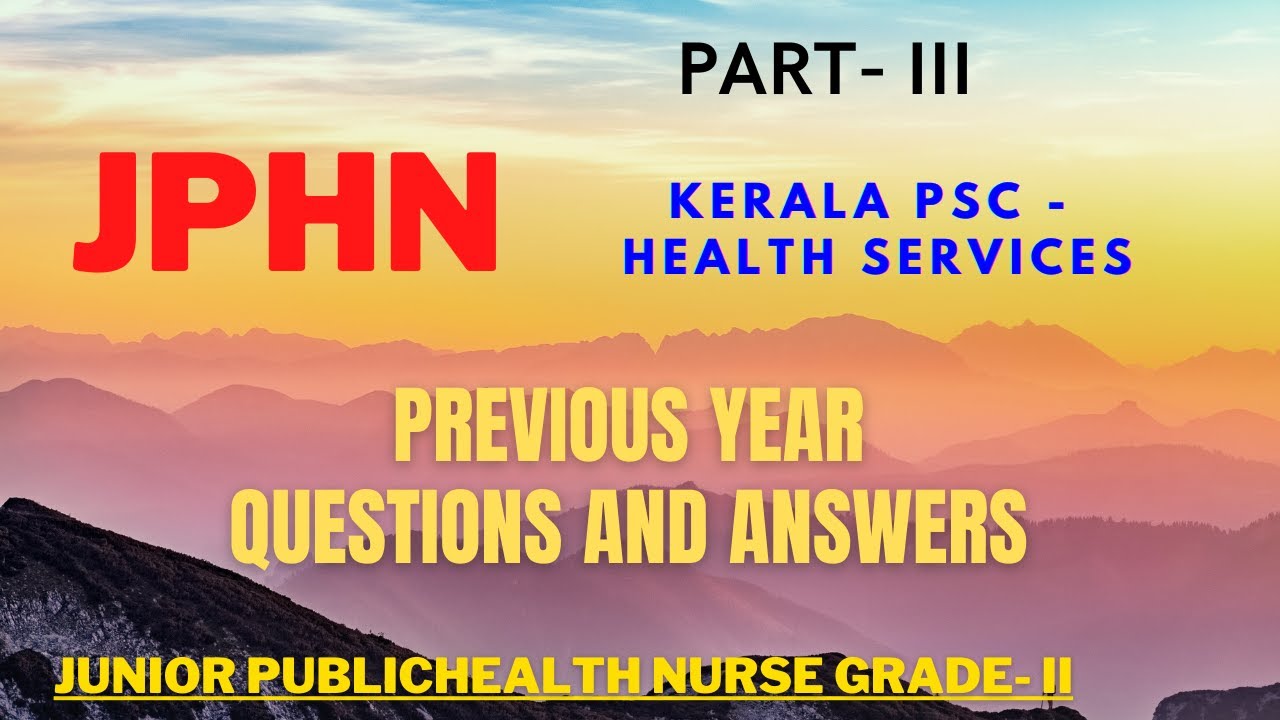 JPHN Old question Papers Part- III/ JPHN KERALA PSC questions/ JPHN ...