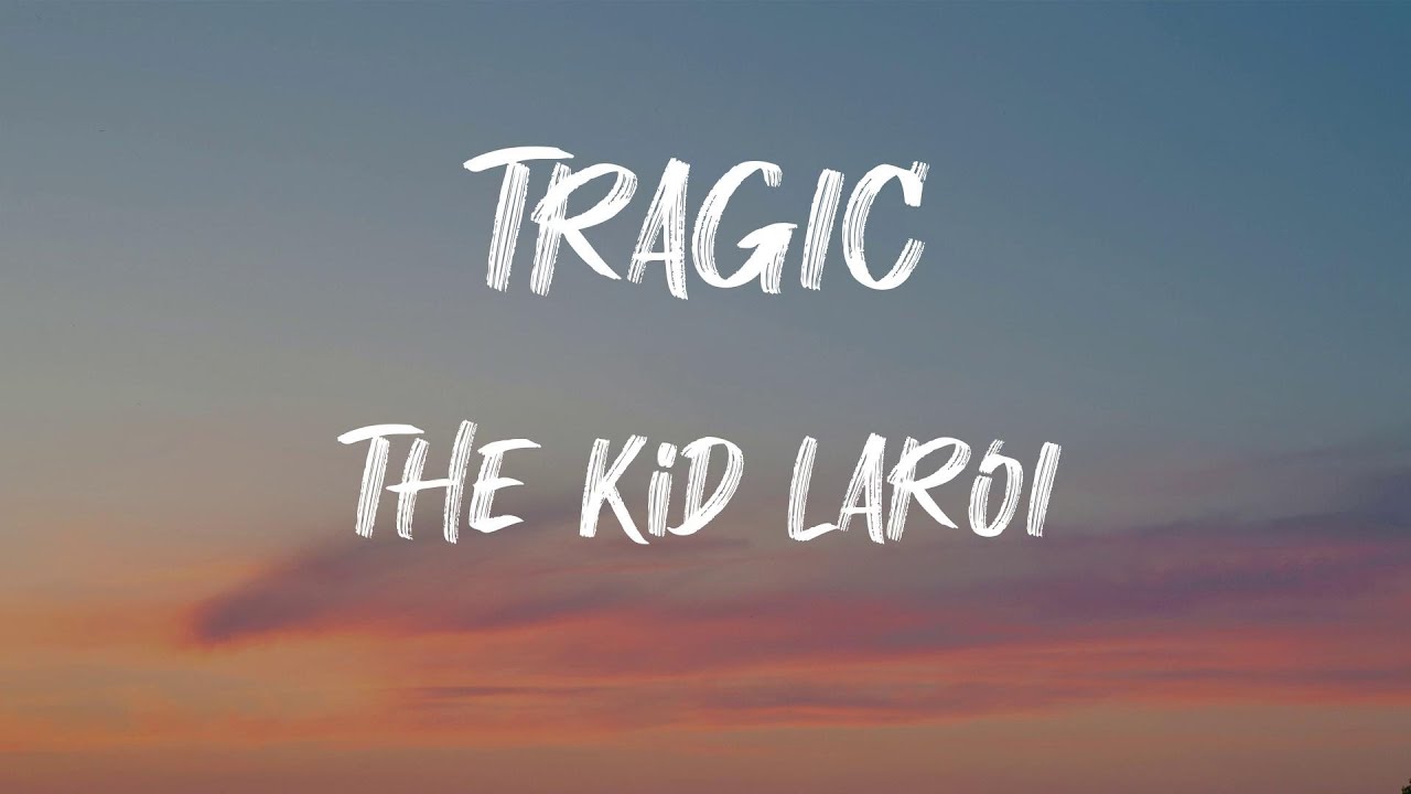 The Kid LAROI - TRAGIC (feat. Youngboy Never Broke Again & Internet ...