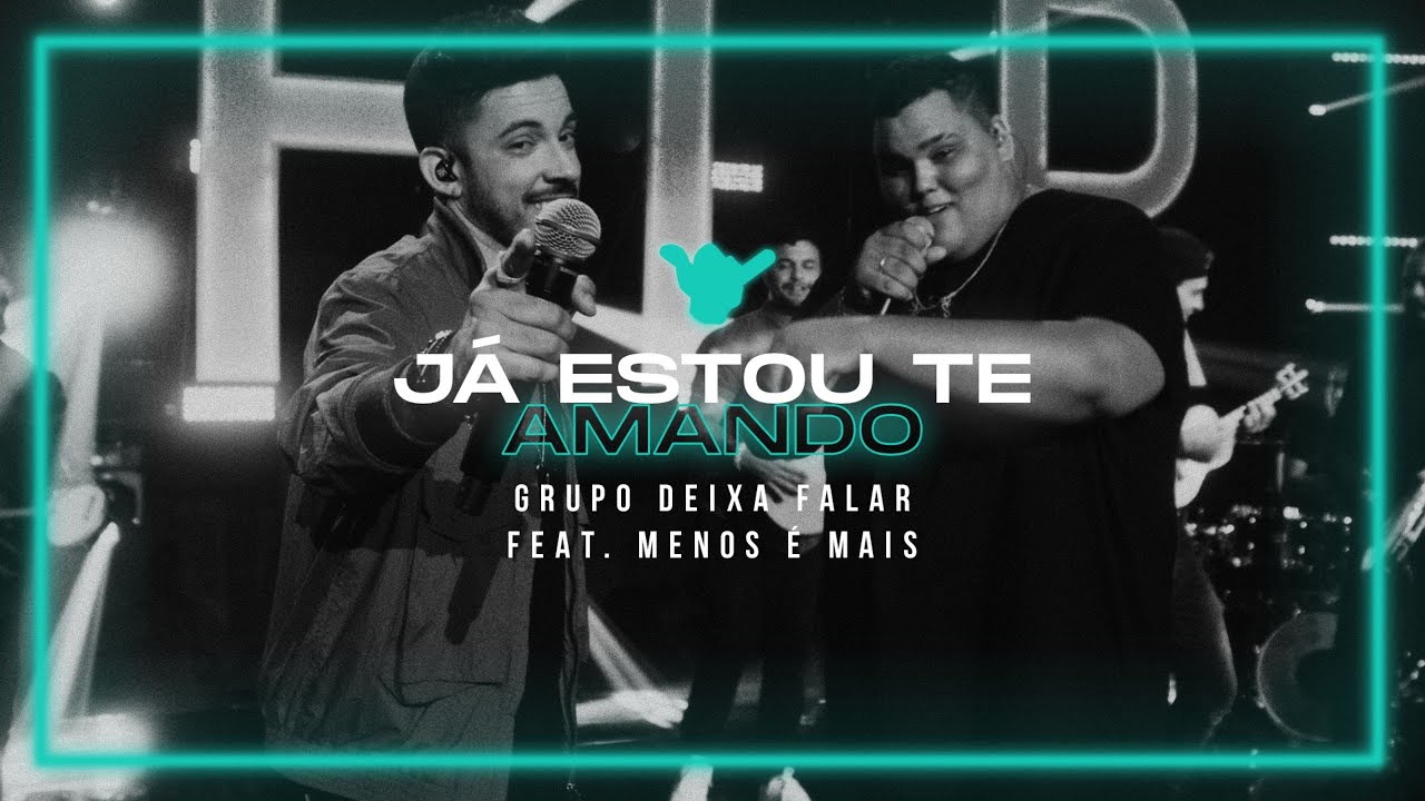 Grupo Deixa Falar feat. @menosemaisoficial - Já Estou Te Amando (DVD Ao ...