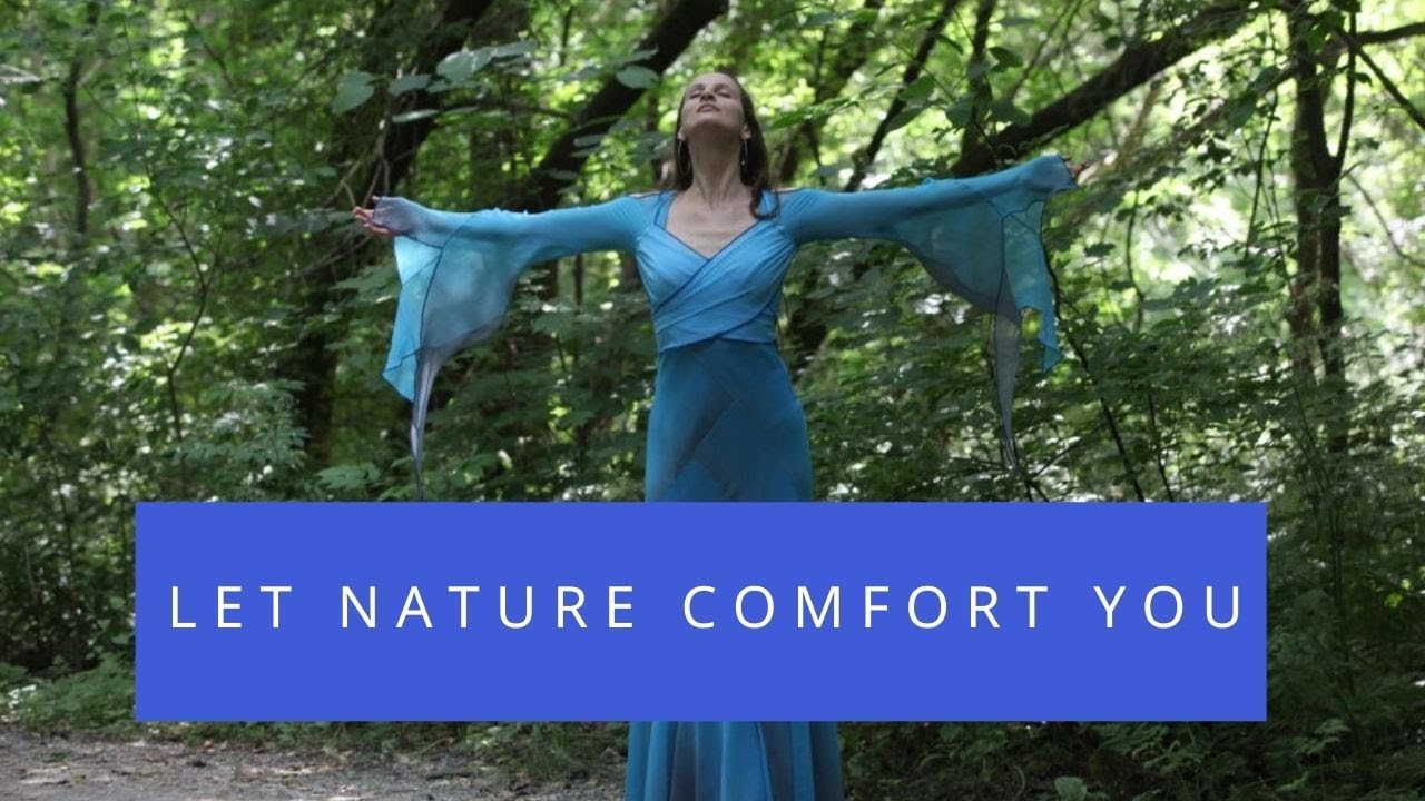 Let Nature comfort you - YouTube