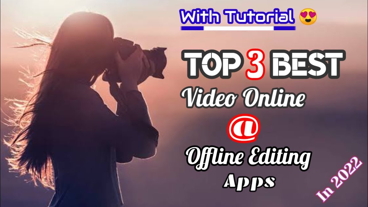Top 3 Best Online and Offline Video Editing Apps For Android in 2022 💫 ...