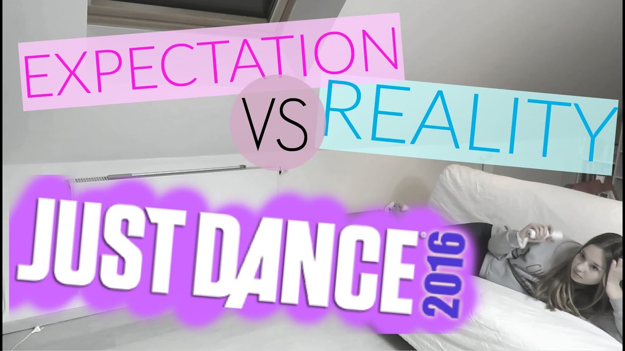 JUST DANCE│Expectation VS Reality - YouTube