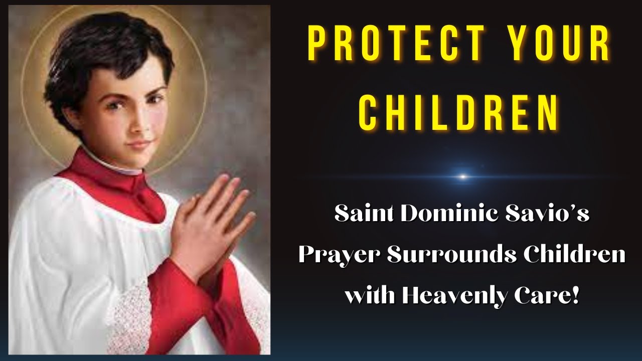 Prayer to Saint Dominic Savio for protection of Children - YouTube