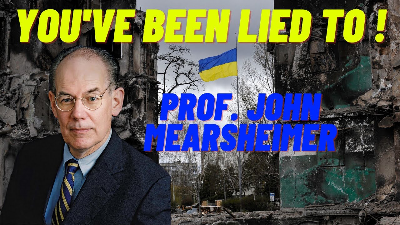 UKRAINE WAR EXPLAINED - Prof. John Mearsheimer - YouTube