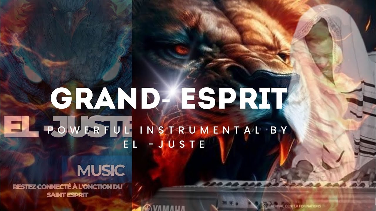 GRAND ESPRIT/POWERFUL INSTRUMENTAL BY EL -JUSTE 🔥 - YouTube