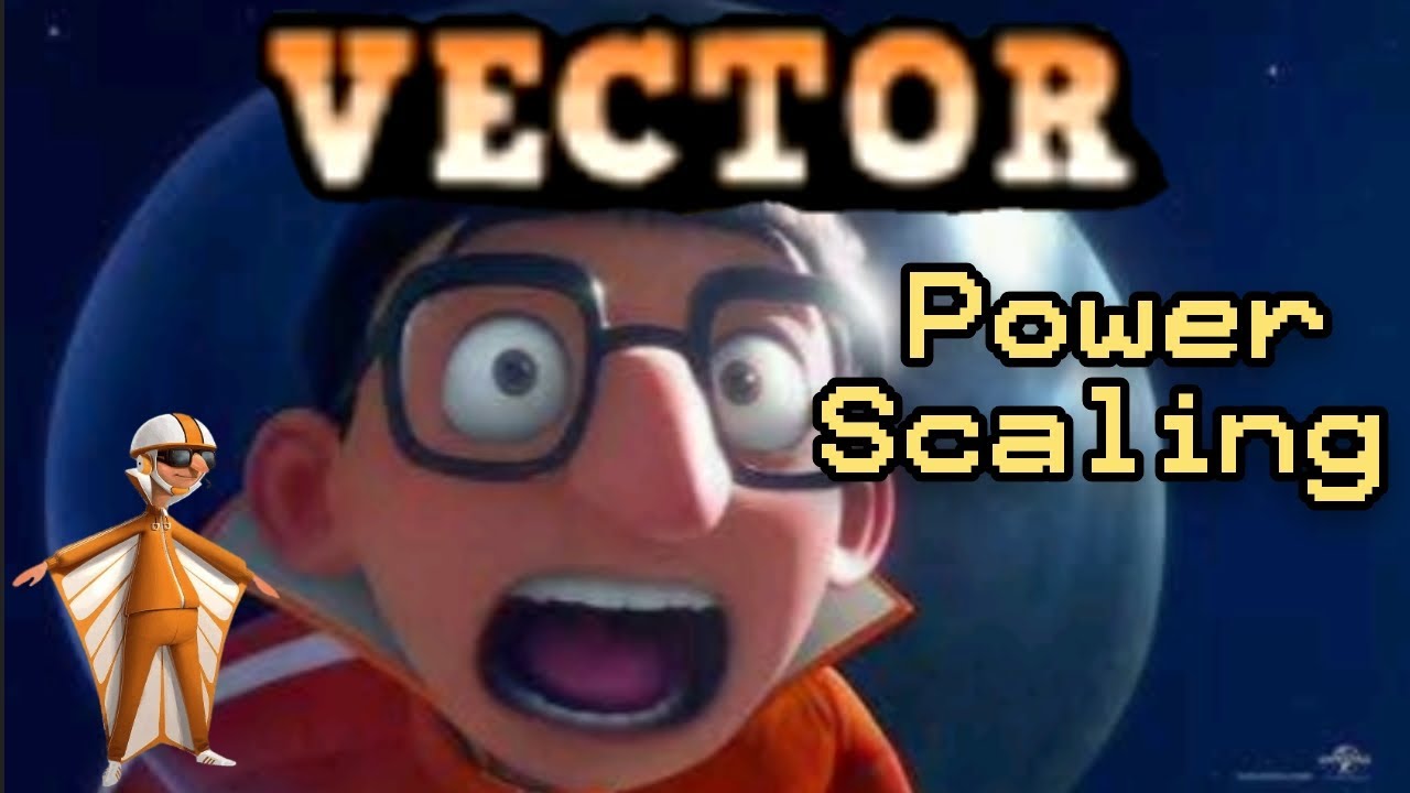 Power Scaling Vector from Despicable Me (Victor Perkins) - YouTube