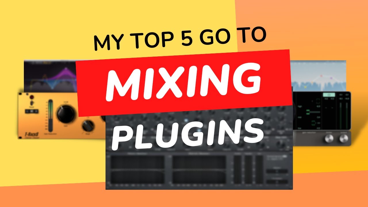 My Top 5 Mixing Plugins - YouTube